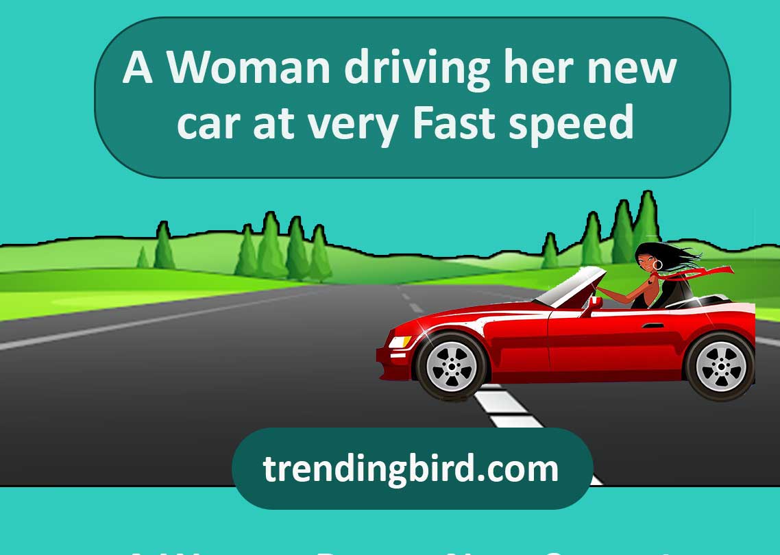 A Woman driving her new car at very Fast speed - Trendingbird